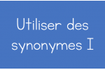 Utiliser des synonymes