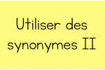 Utiliser des synonymes 2
