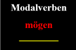 Mögen (Präsens, Präteritum, Konjunktiv II)