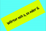 Wörter mit s, ss oder ß, Teil 7