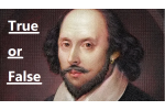 Shakespeare's True or False