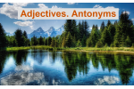 Adjectives. Antonyms