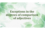 Exceptions in the degrees of comparison of adjectives