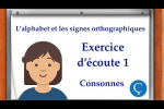 Les lettres: exercice d'écoute 1 (consonnes)