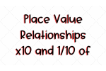Place Value - Ten times and One-tenth Of